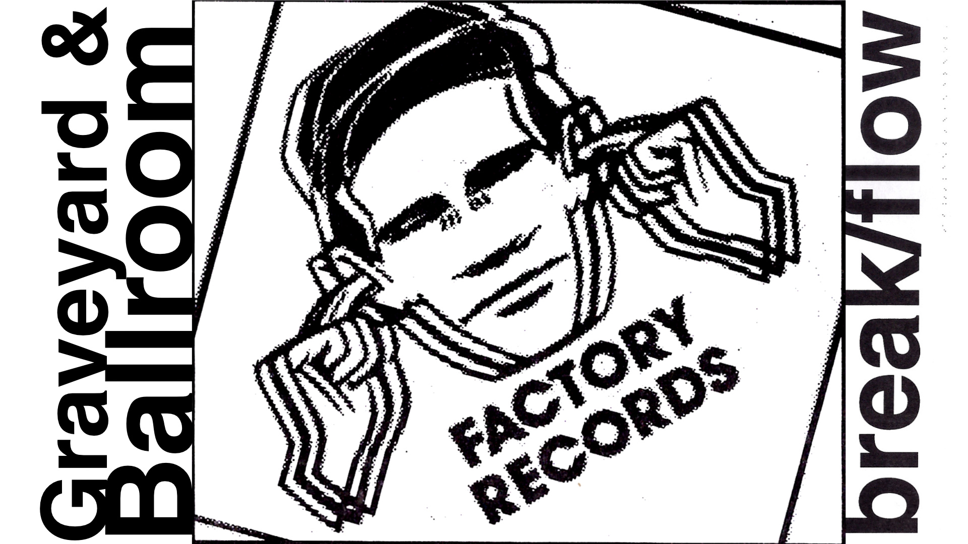 Graveyard & Ballroom - A Factory Records Scrapbook - Datacide