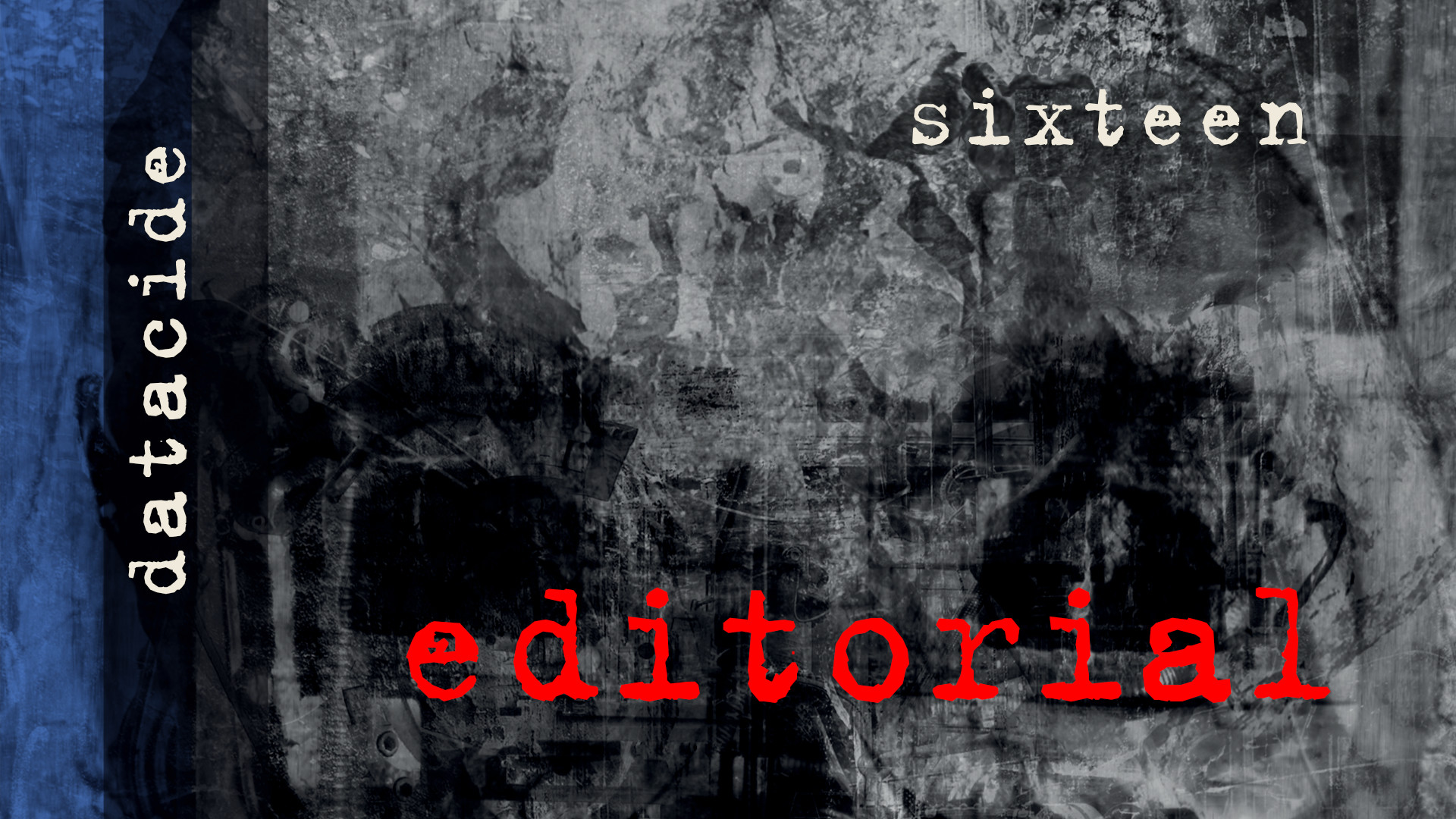 Datacide Sixteen Editorial - Datacide