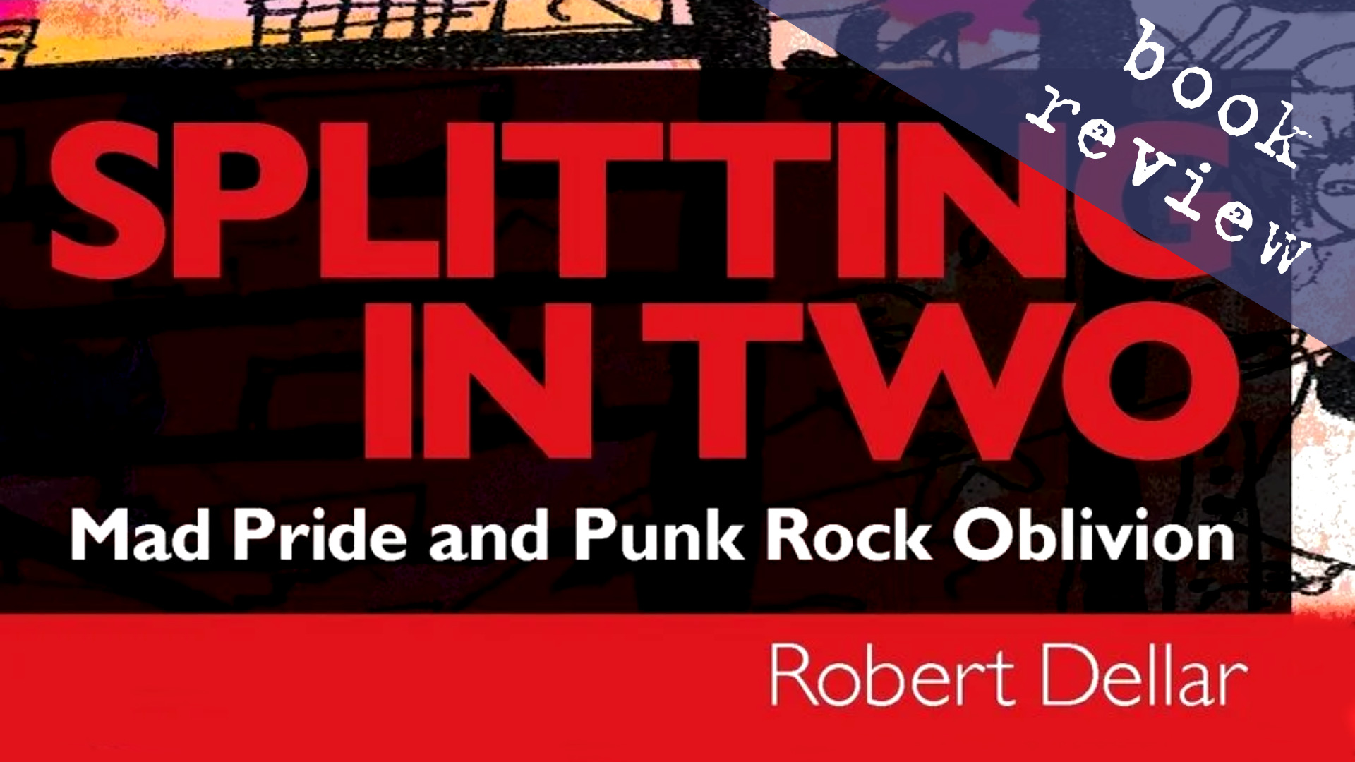 Robert Dellar: Splitting in Two Book Review by Stewart Home - Datacide